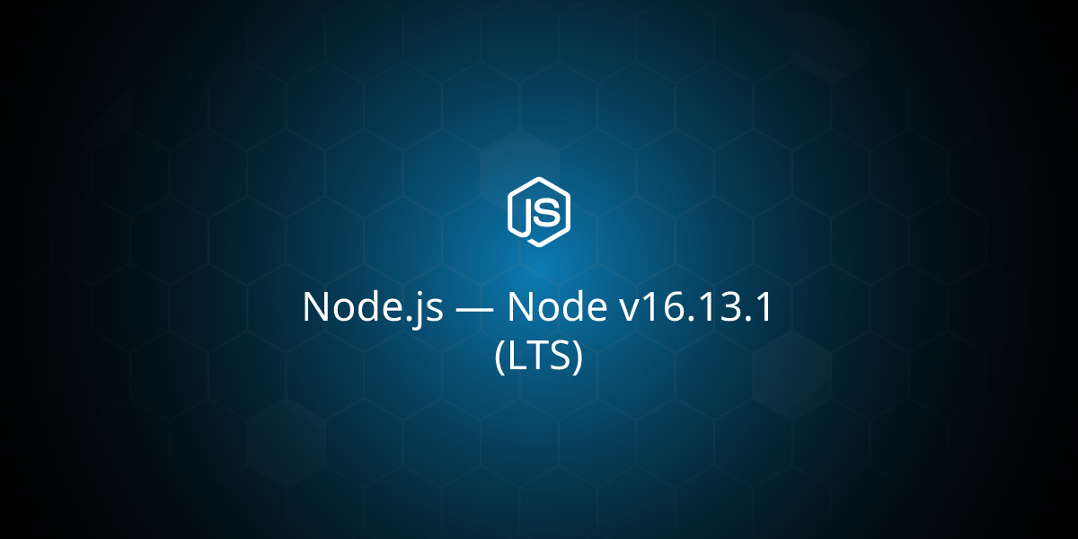 Node.js — Node v16.13.1 (LTS)